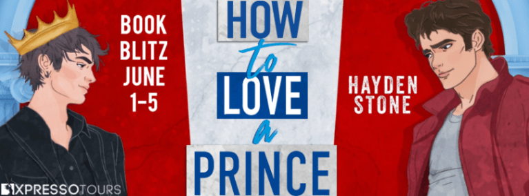 Hayden Stone – How to Love a Prince | Maggie Blackbird